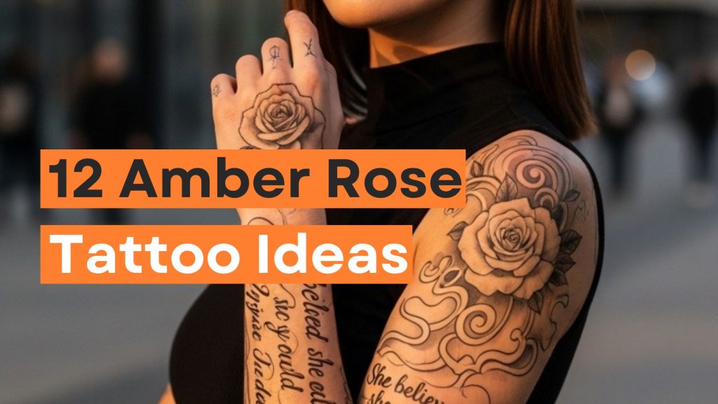 12 Amber Rose Tattoo Ideas: Bold, Beautiful & Unapologetically You